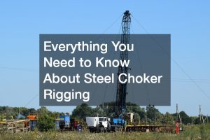 Everything You Need to Know About Steel Choker Rigging - SCHUMM